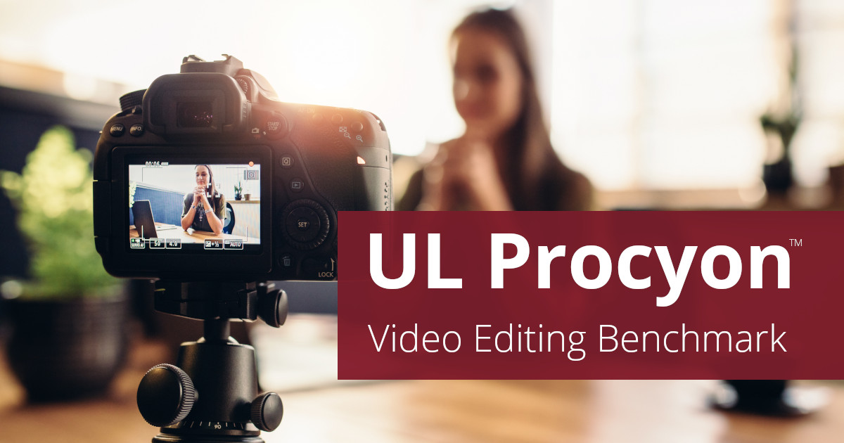 UL Procyon 视频编辑基准测试